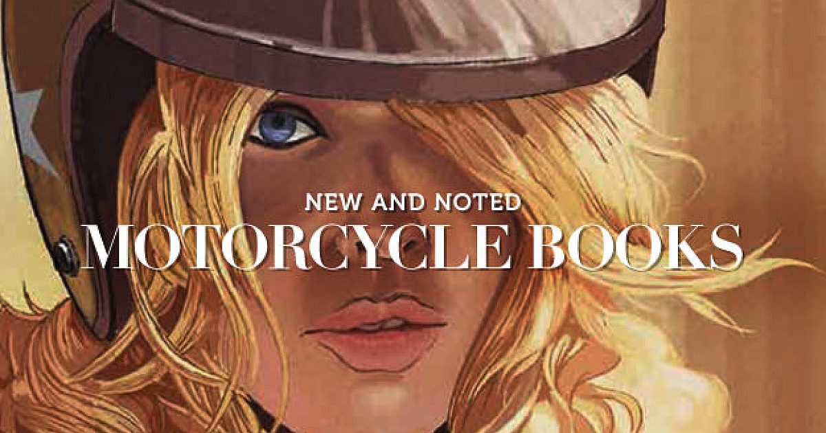 New and noted: 5 motorcycle books | Bike EXIF